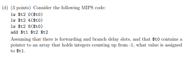 Solved (d) (3 points) Consider the following MIPS code: lw | Chegg.com
