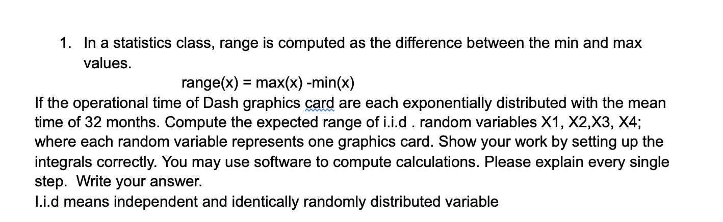 1. In a statistics class, range is computed as the | Chegg.com