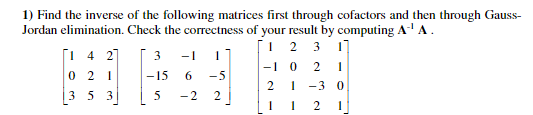 Solved 1) Find the inverse of the following matrices first | Chegg.com