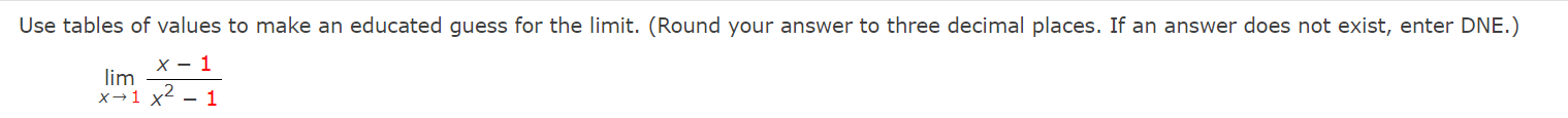 Solved Use tables of values to make an educated guess for | Chegg.com