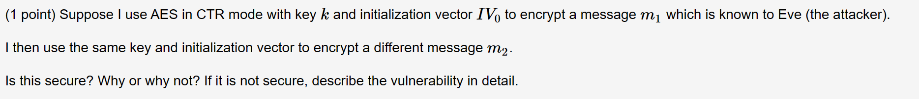 Solved (1 point) Suppose I use AES in CTR mode with key k | Chegg.com