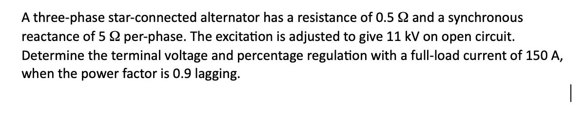 Solved A three-phase star-connected alternator has a | Chegg.com