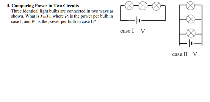 Solved 3. Comparing Power in Two Circuits Three identical | Chegg.com
