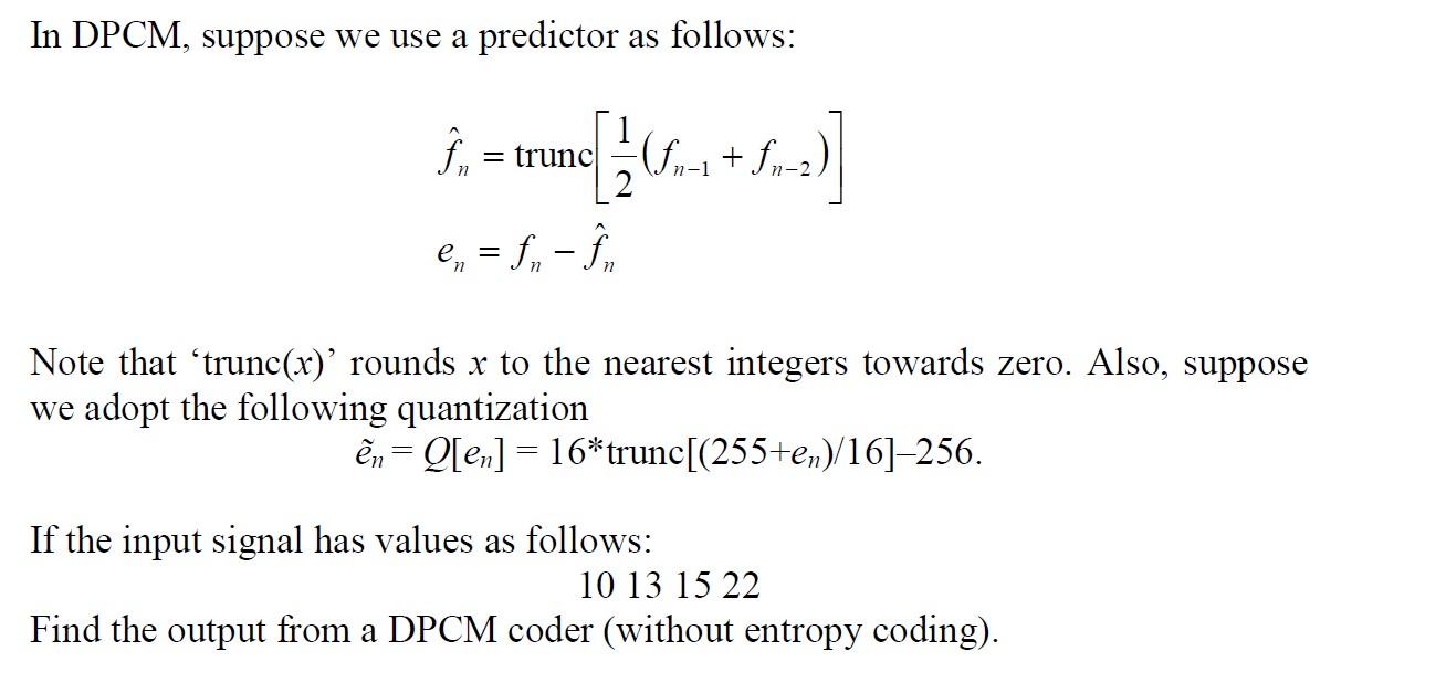 Solved In DPCM, suppose we use a predictor as follows: | Chegg.com