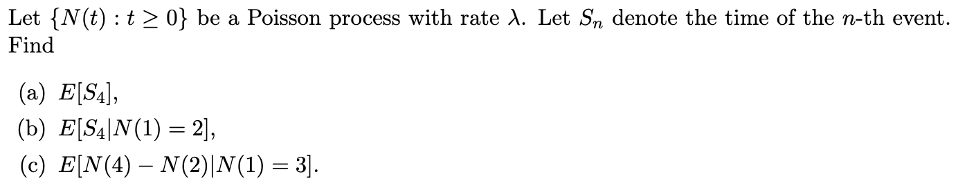 Solved Let {N(t):t> 0} be a Poisson process with rate 1. Let | Chegg.com