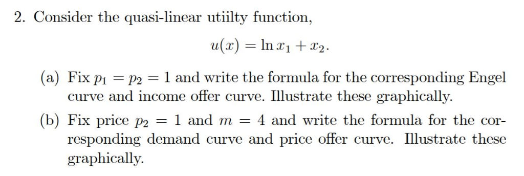 Solved 2. Consider the quasi-linear utiilty function, a(z) = | Chegg.com