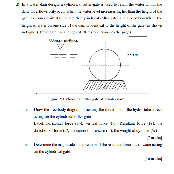 Solved d) In a water dam design, a cylindrical roller-gate | Chegg.com