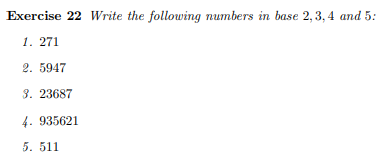 Solved Exercise 22 Write the following numbers in base 2, 3, | Chegg.com