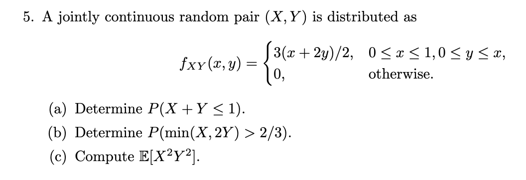 Solved 5. A jointly continuous random pair (X,Y) is | Chegg.com