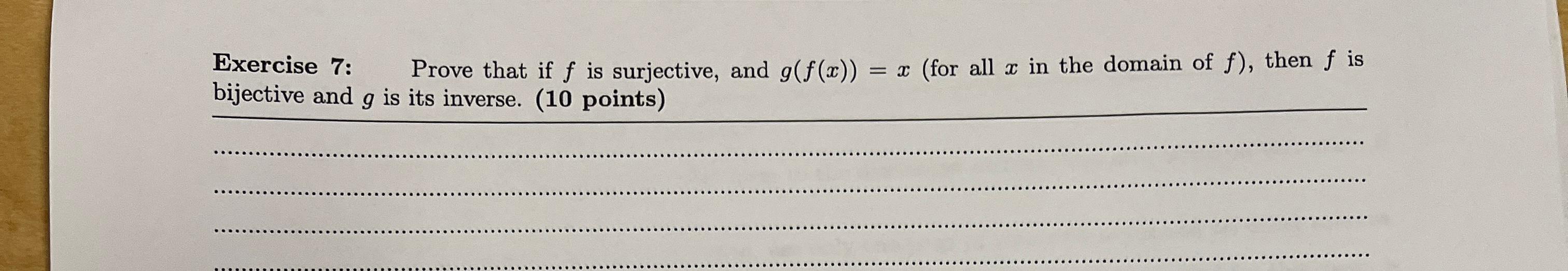 Solved Exercise 7: Prove that if f is surjective, and | Chegg.com