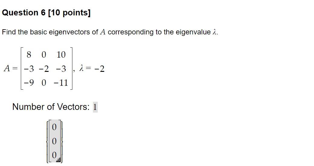 Solved Find the basic eigenvectors of A corresponding to the | Chegg.com