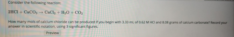 Solved Consider the following reaction: 2HCl + CaCO3 +CaCl2 | Chegg.com