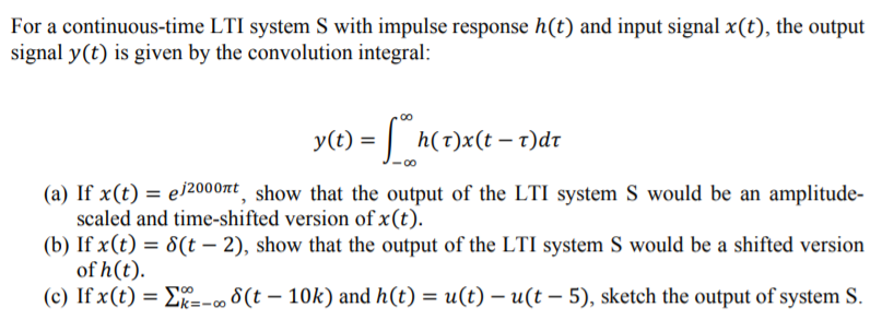 Solved For a continuous-time LTI system S with impulse | Chegg.com