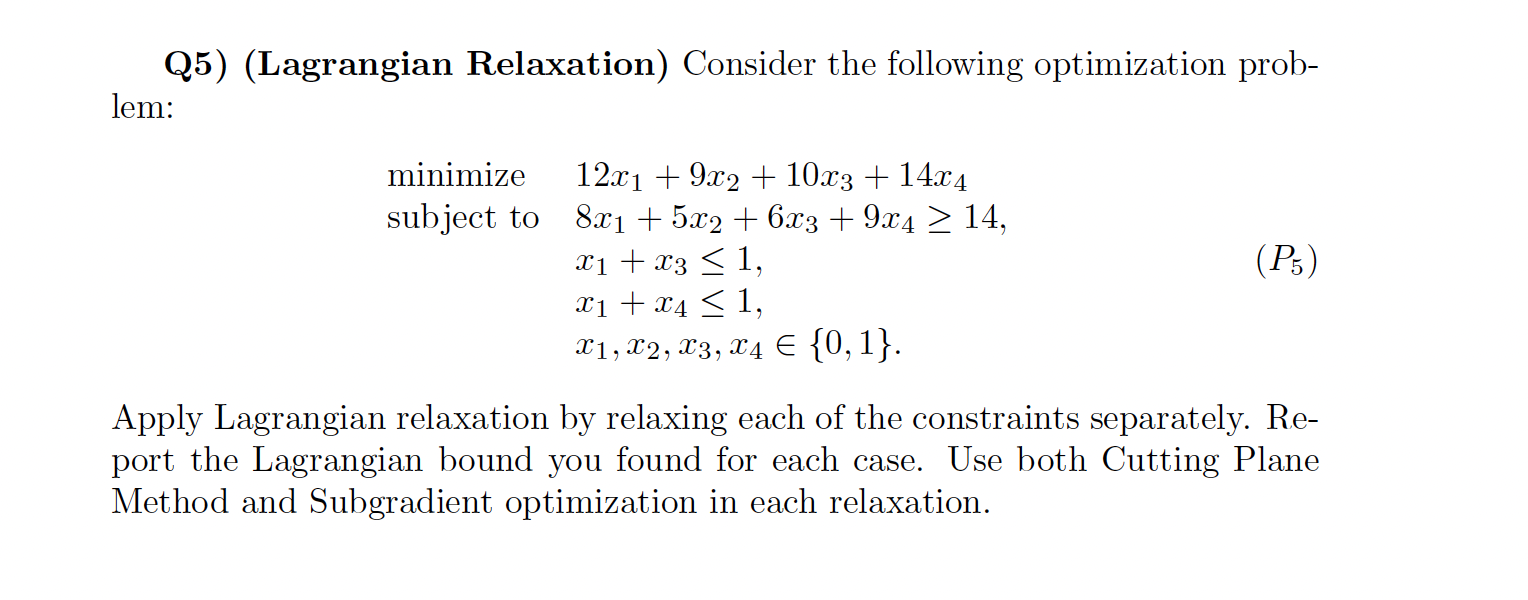 Solved Q5) (Lagrangian Relaxation) Consider the following | Chegg.com Solved Q5) (Lagrangian Relaxation) Consider the following | Chegg.com