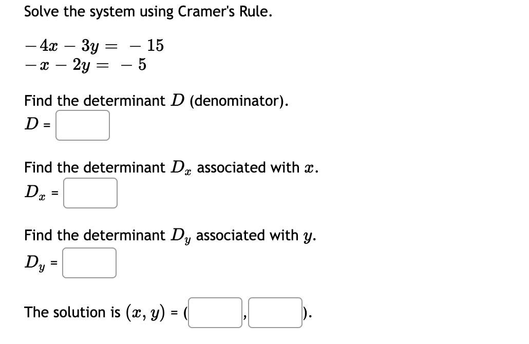 Solved Solve the system using Cramer's Rule. — 4x – 3y = - - | Chegg.com