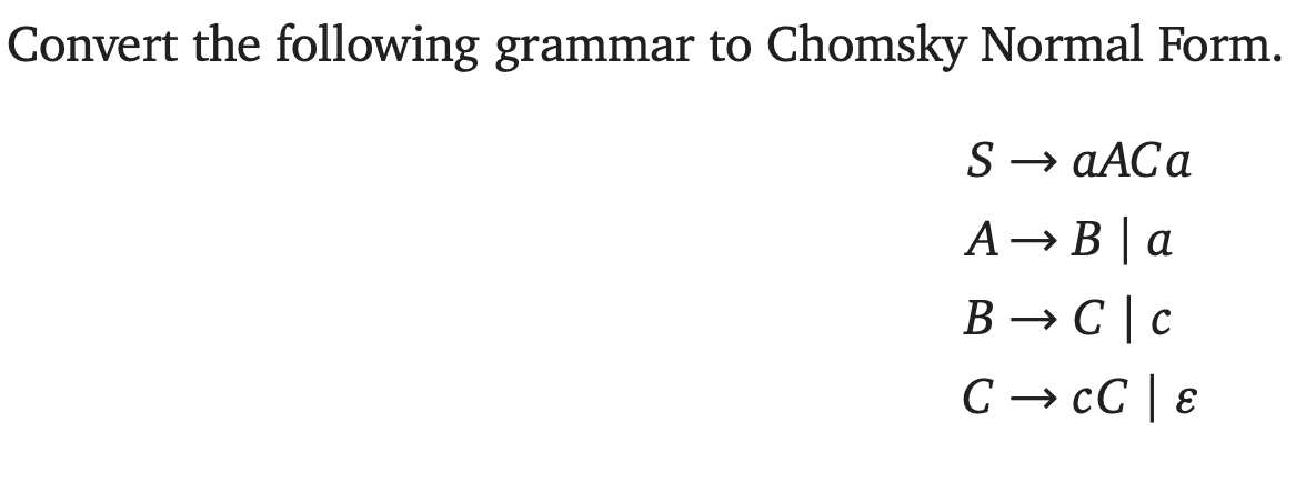 Solved Convert the following grammar to Chomsky Normal Form. | Chegg.com