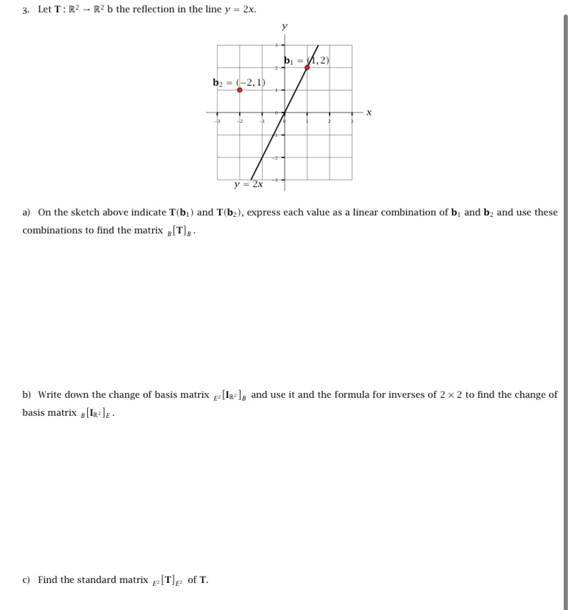 Solved 3. Let T: R2-R2 b the reflection in the line y = 2x. | Chegg.com