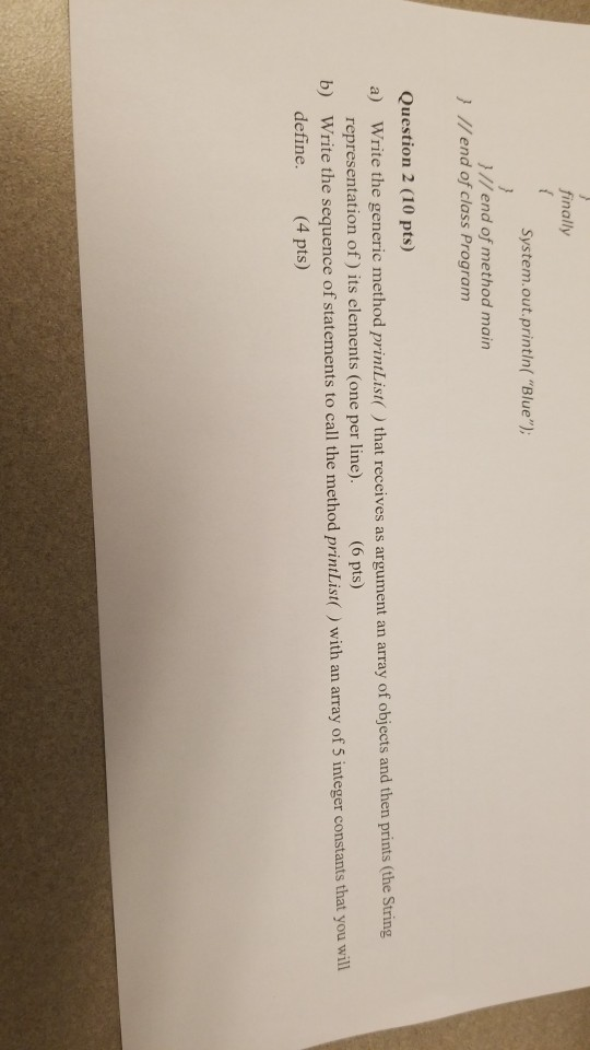 Solved finally System.out.println("Blue"); } // end of | Chegg.com