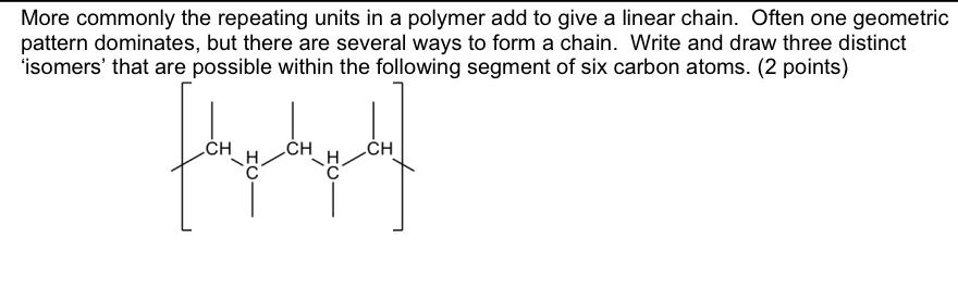 Solved More commonly the repeating units in a polymer add to | Chegg.com