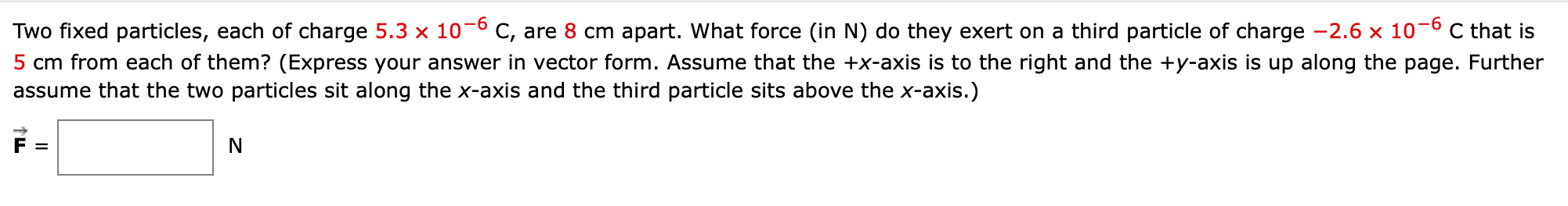 Solved Two fixed particles, each of charge 5.3 x 10-6 C, are | Chegg.com