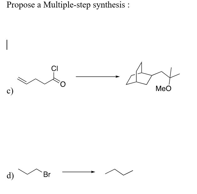 Solved Propose a Multiple-step synthesis : کالا -- له Meo d) | Chegg.com