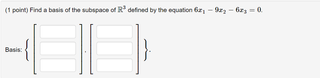 Solved (1 point) Find a basis of the subspace of R3 defined | Chegg.com