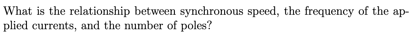 Solved What is the relationship between synchronous speed, | Chegg.com