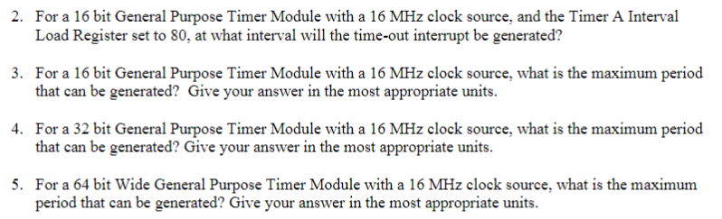 Solved 2. For a 16 bit General Purpose Timer Module with a | Chegg.com