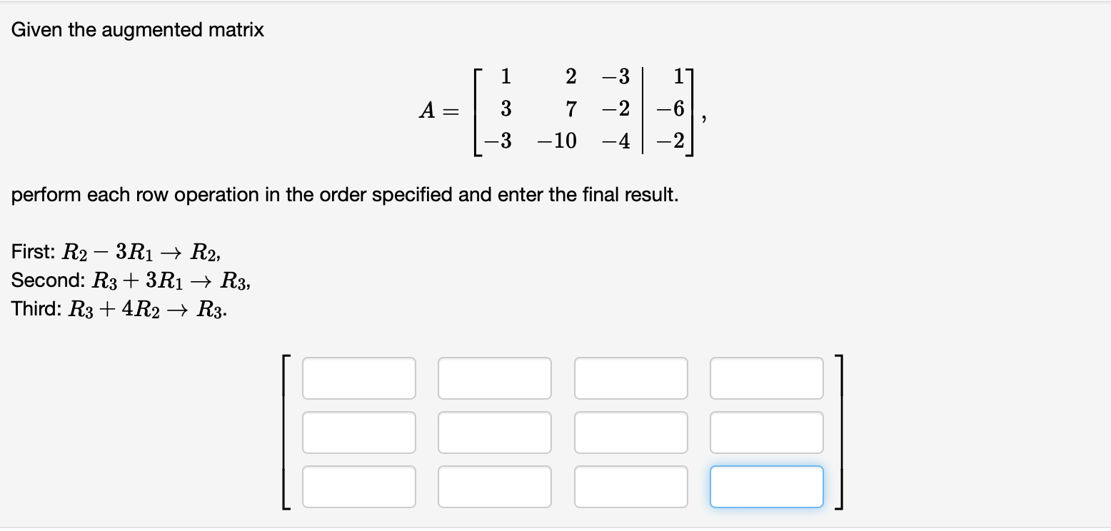 Solved Given the augmented matrix -3 А = [ 1 2 3 7 -3 -10 -2 | Chegg.com
