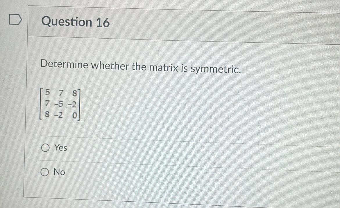 Solved Determine whether the matrix is symmetric. | Chegg.com