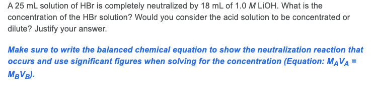 Solved A 25 ml solution of HBr is completely neutralized by | Chegg.com