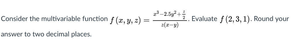 Solved Consider the multivariable function f (x, y, z)- ewǐ | Chegg.com