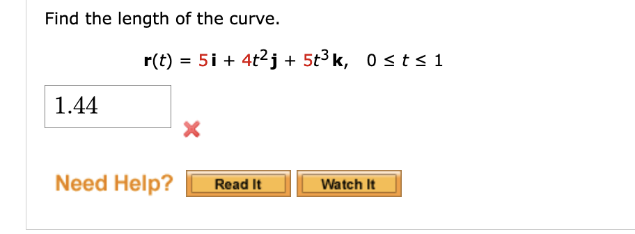 Solved Find the length of the curve. r(t)=5i+4t2j+5t3k,0≤t≤1 | Chegg.com