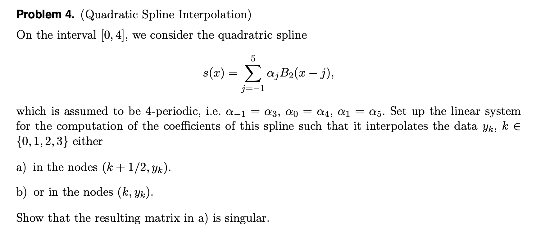 Solved Problem 4. (Quadratic Spline Interpolation) On the | Chegg.com