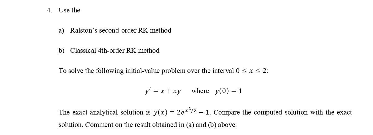 Solved 4. Use the a) Ralston's second-order RK method b) | Chegg.com