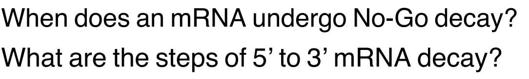 Solved When does an mRNA undergo No-Go decay?What are the | Chegg.com