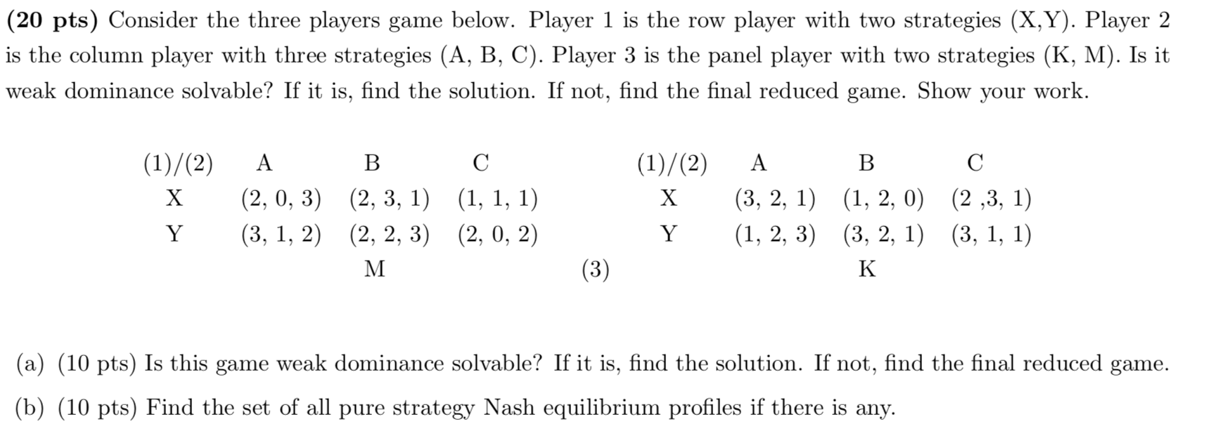 Solved (20 pts) Consider the three players game below. | Chegg.com
