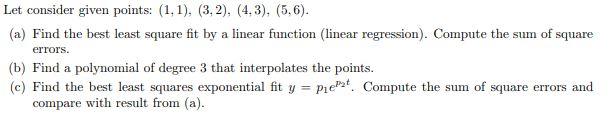 Solved Let consider given points: (1,1),(3,2),(4,3),(5,6). | Chegg.com
