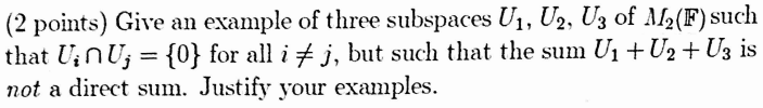 Solved (2 points) Give an example of three subspaces U1, U2, | Chegg.com
