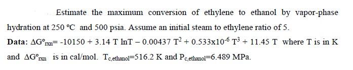 Solved Estimate the maximum conversion of ethylene to | Chegg.com