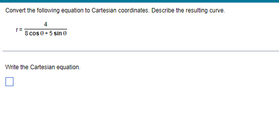 Solved Convert the following equation to Cartesian | Chegg.com
