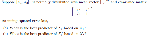Solved Suppose [x1,x2]T ﻿is normally distributed with mean | Chegg.com