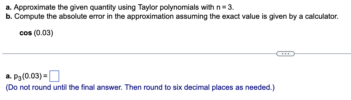 Solved a. Approximate the given quantity using Taylor | Chegg.com