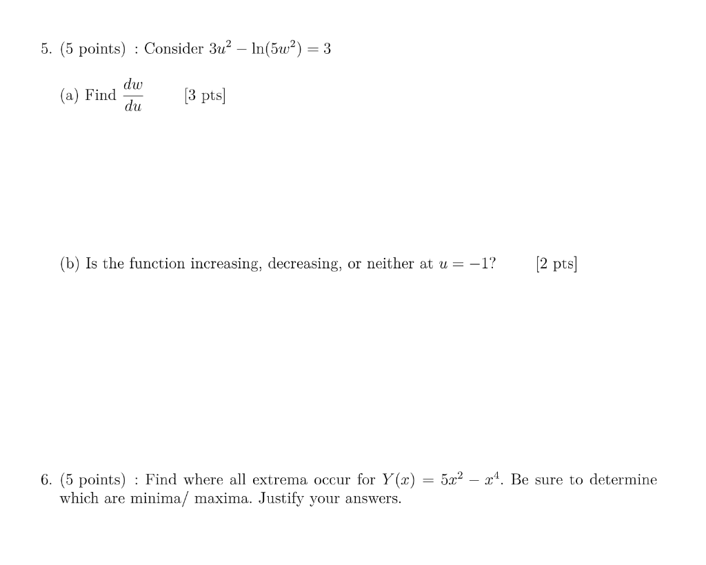 Solved 5. (5 points) : Consider 3u2−ln(5w2)=3 (a) Find dudw | Chegg.com Solved 5. (5 points) : Consider 3u2−ln(5w2)=3 (a) Find dudw | Chegg.com