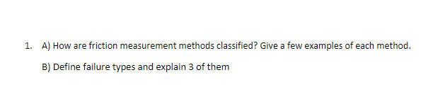 Solved 1. A) How are friction measurement methods | Chegg.com