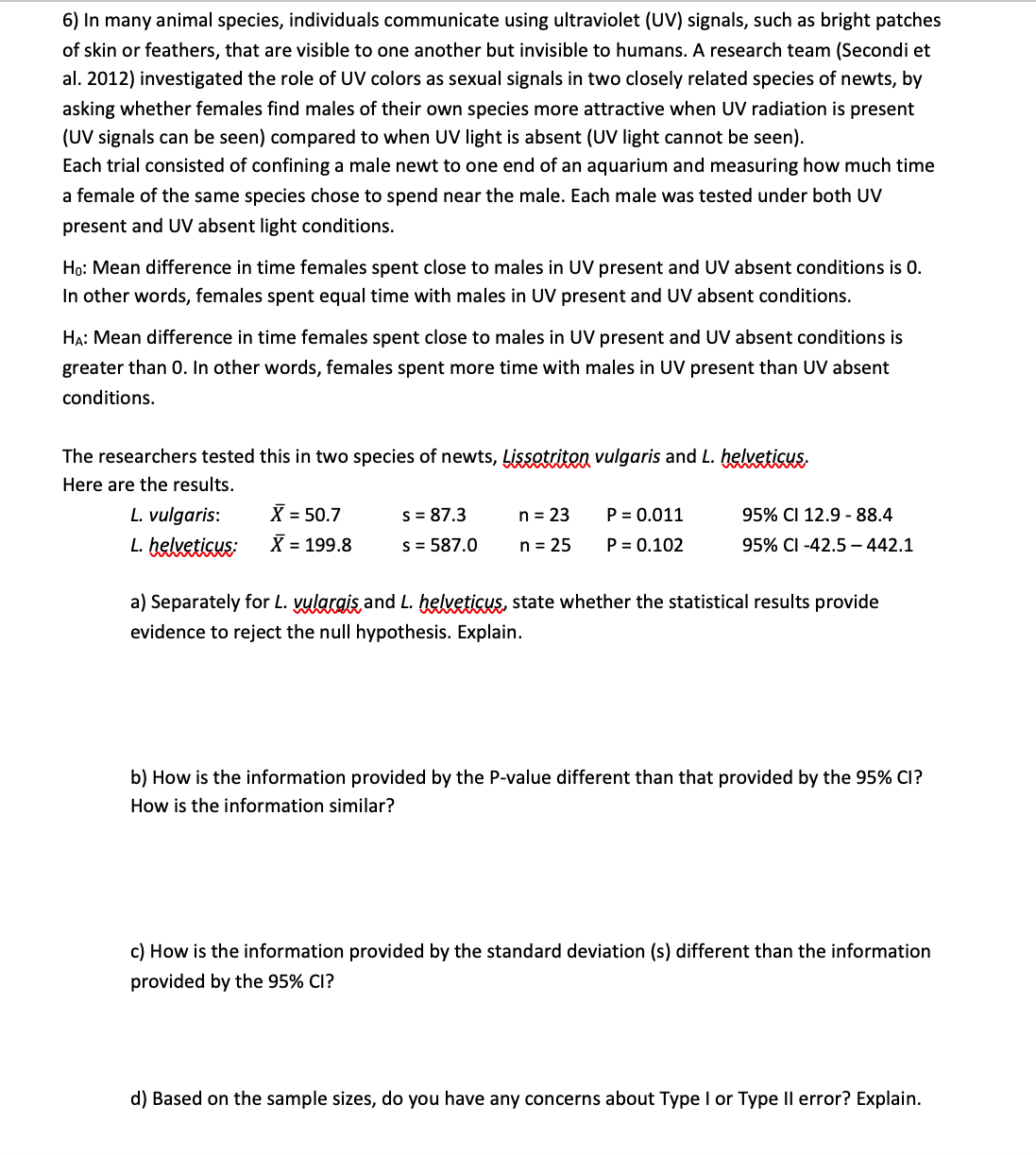 Solved 6) In many animal species, individuals communicate | Chegg.com