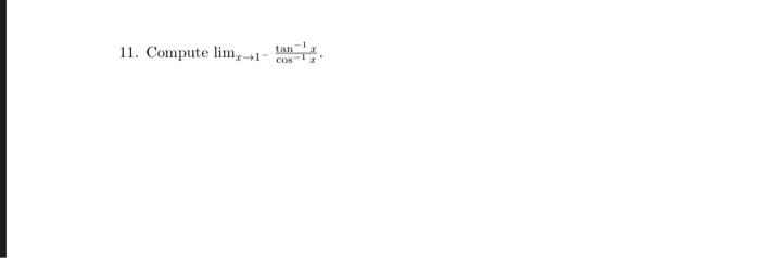 Solved 11. Compute lim +1 COS | Chegg.com