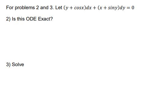 Solved For problems 2 ﻿and 3. ﻿Let (y+cosx)dx+(x+siny)dy=0Is | Chegg.com