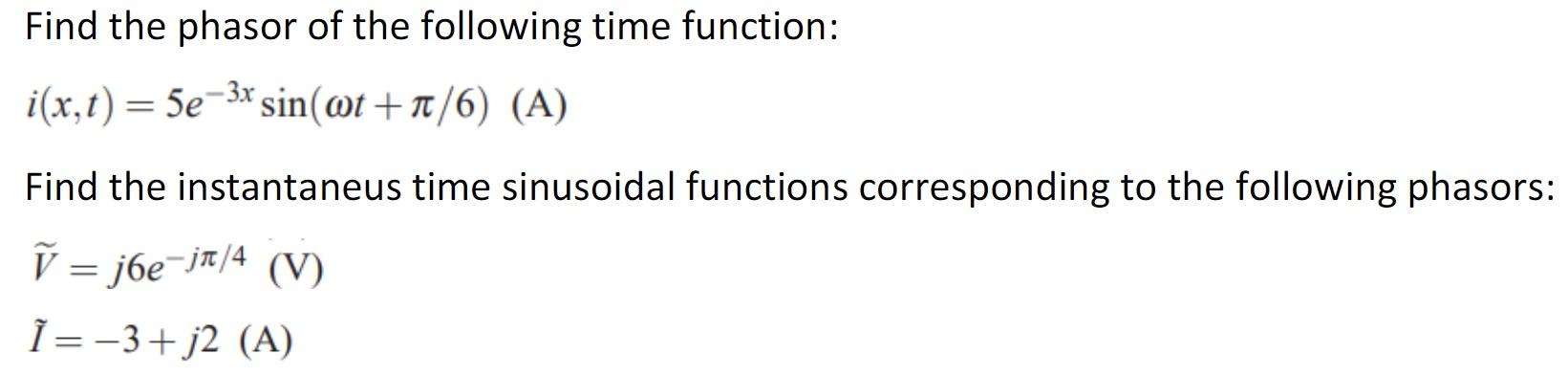 Solved Find the phasor of the following time function: | Chegg.com