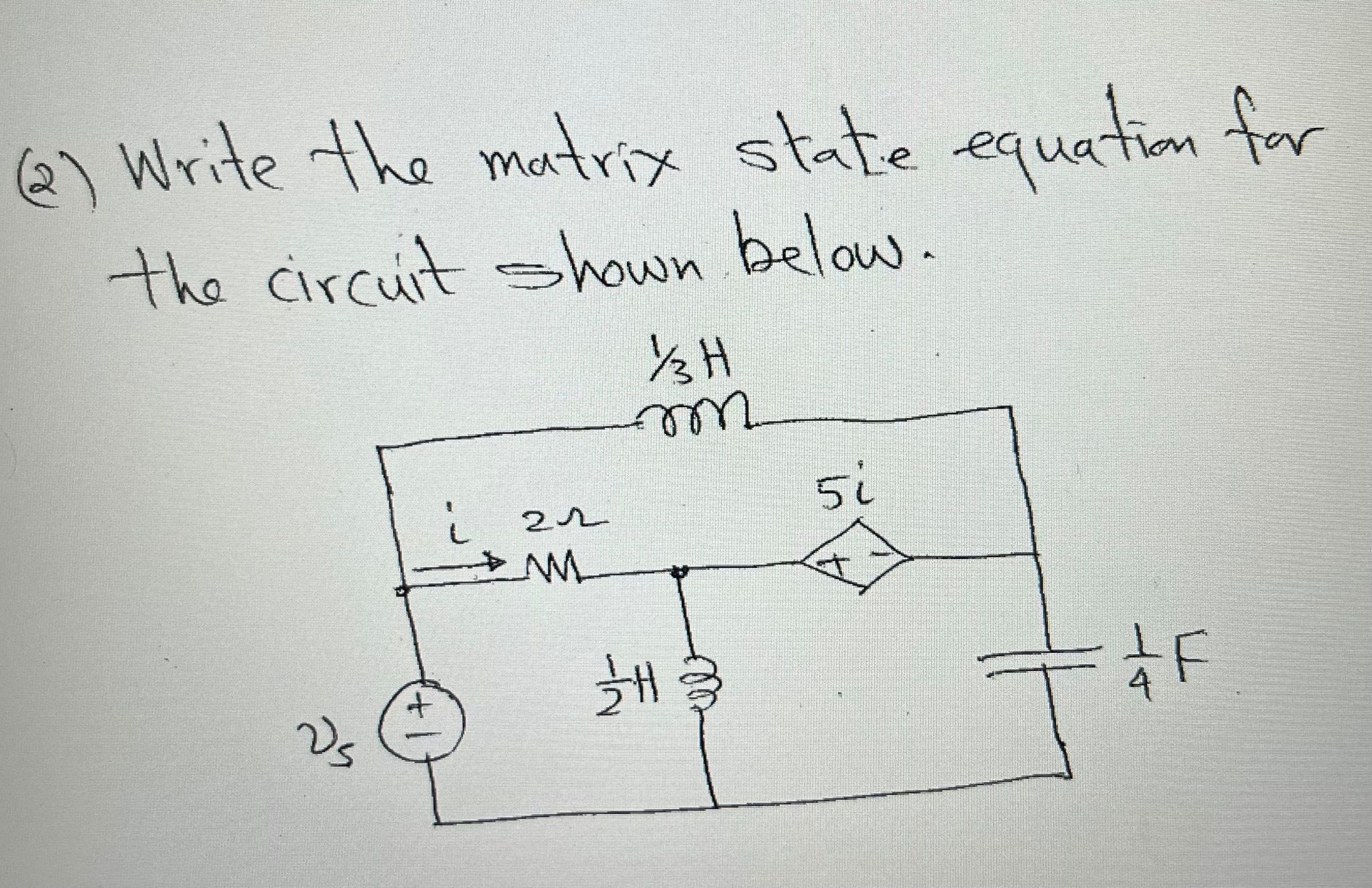 Solved (2) Write the matrix state equation for the circuit | Chegg.com